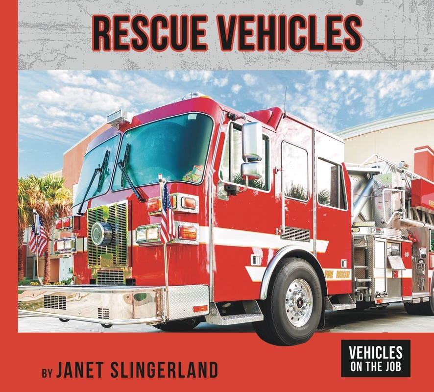 Rescue Vehicles (Vehicles on the Job) by Janet Slingerland | Goodreads