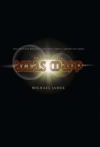 The Adventures of Atlas Mapp by Michael James | Goodreads