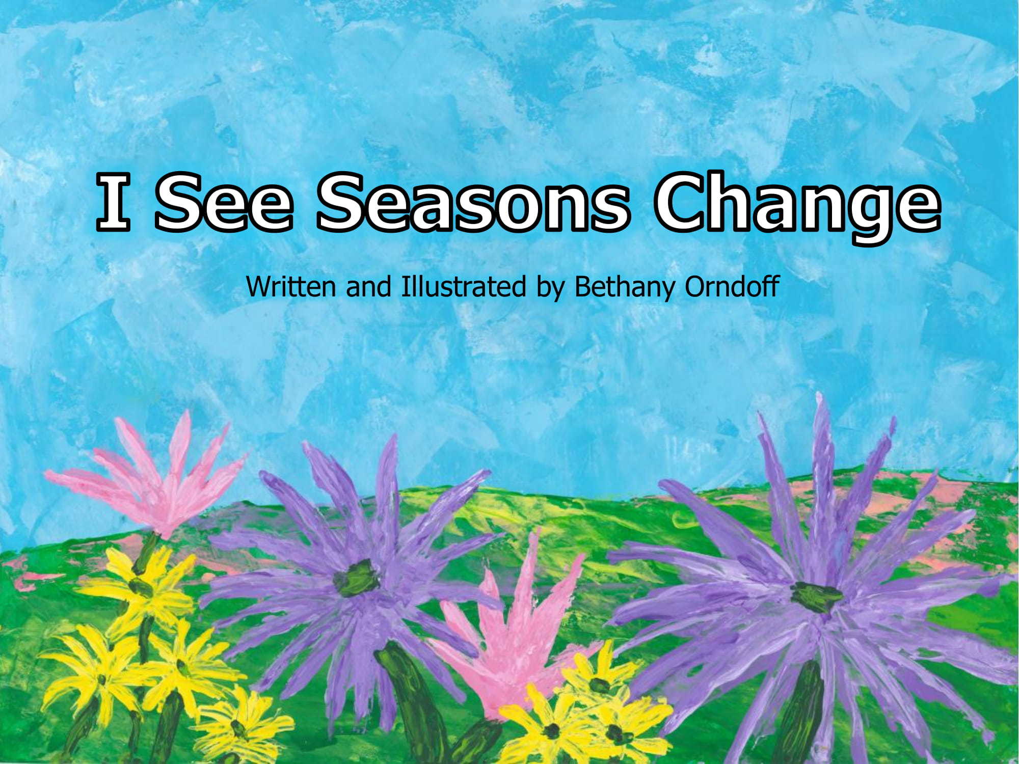 I See Seasons Change (I See Change Book 1) by Bethany Orndoff | Goodreads