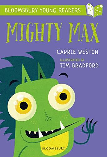 Mighty Max: A Bloomsbury Young Reader: Gold Book Band by Carrie Weston ...