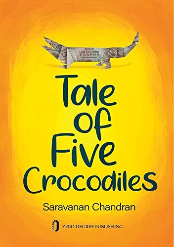 Tale of Five Crocodiles by Saravanan Chandran | Goodreads