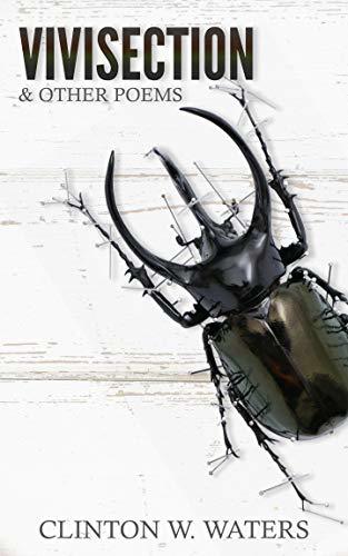 Vivisection & Other Poems by Clinton W. Waters | Goodreads