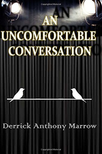 An Uncomfortable Conversation by Derrick Anthony Marrow | Goodreads