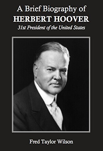 A Brief Biography of Herbert Hoover, 31st President of the United ...