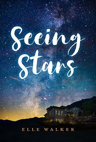 Seeing Stars ("Stars" Series Book 1) by Elle Walker | Goodreads