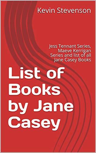 Jane Casey Books Reading Order: Maeve Kerrigan Series, Jess Tennant ...