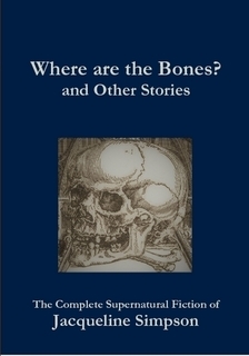 Where are the Bones? and Other Stories: The Complete Supernatural ...