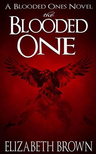 The Blooded One (The Blooded Ones Book 1) by Elizabeth Brown | Goodreads