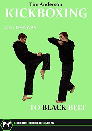 KICKBOXING: ALL THE WAY TO BLACK BELT by Tim Anderson | Goodreads
