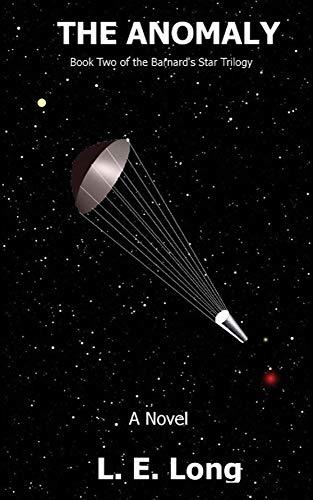 The Anomaly: Book Two of the Barnard's Star Trilogy by L.E. Long ...