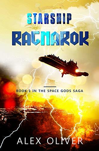 Starship Ragnarok (Space Gods #1) by Alex Oliver | Goodreads