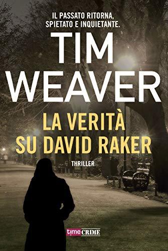 La verità su David Raker by Tim Weaver | Goodreads