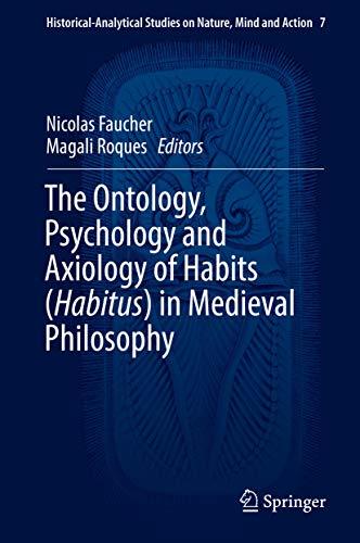 The Ontology, Psychology and Axiology of Habits (Habitus) in Medieval ...