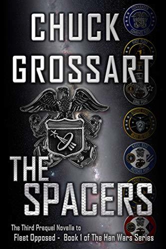 The Spacers (The Han Wars Prequels Book 3) by Chuck Grossart | Goodreads