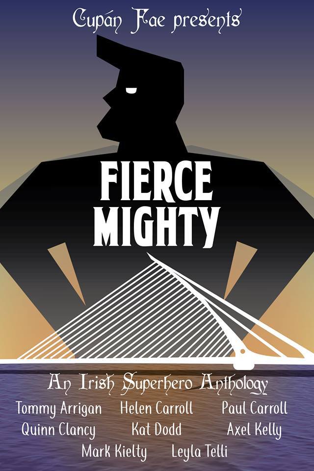 Fierce Mighty: An Irish Superhero Anthology by Tommy Arrigan | Goodreads
