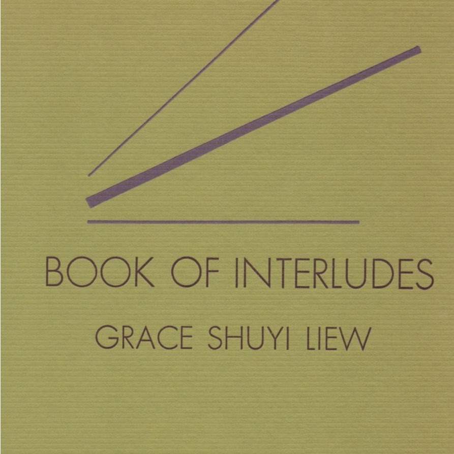 Book of Interludes by Grace Shuyi Liew | Goodreads