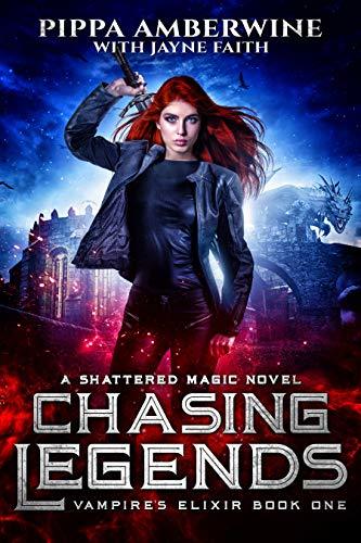 Chasing Legends (Vampire's Elixir Series Book 1) by Pippa Amberwine | Goodreads