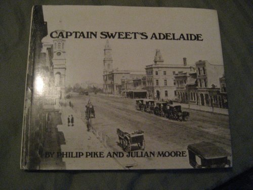 Captain Sweet's Adelaide by Philip Pike & Julian Moore | Goodreads