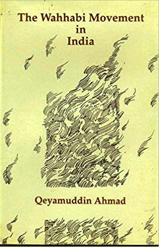 The Wahhabi Movement in India by Qeyamuddin Ahmad | Goodreads