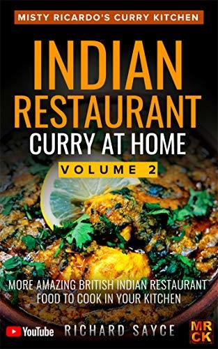 Indian Restaurant Curry at Home Volume 2: Misty Ricardo's Curry Kitchen ...