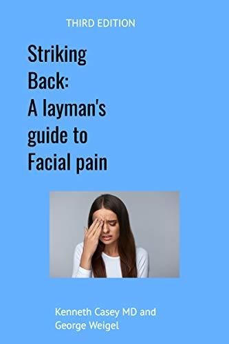 Striking Back: The Layman's Guide to Face Pain by Kenneth Casey | Goodreads