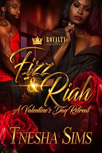 Fizz & Riah: A Valentine's Day Retreat by Tnesha Sims | Goodreads