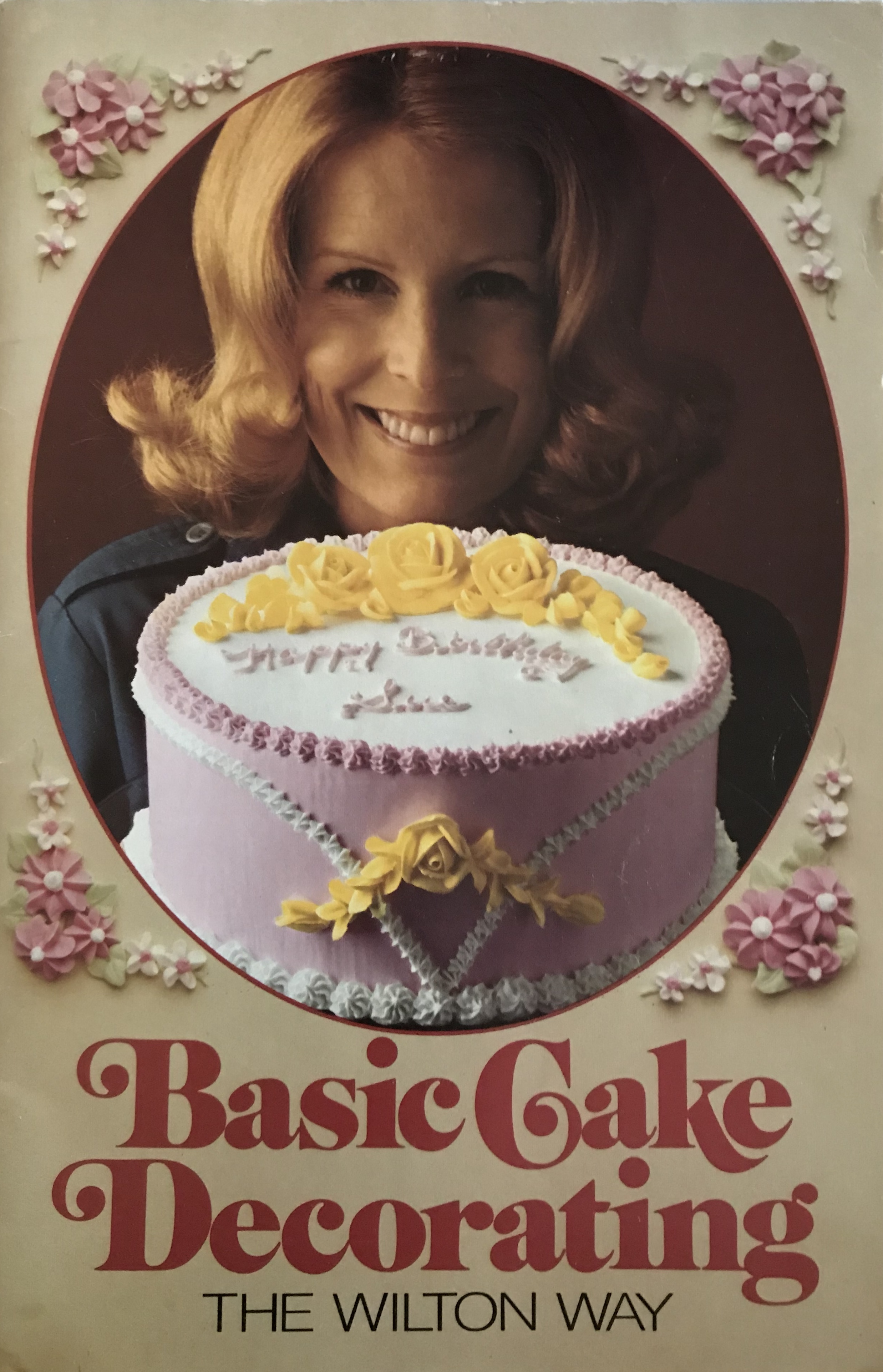 Basic Cake Decorating the Wilton Way by Wilton Enterprises, Inc ...