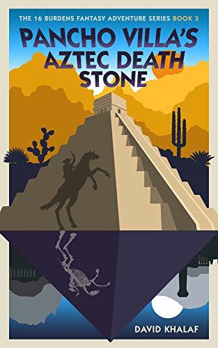 Pancho Villa's Aztec Death Stone by David Khalaf | Goodreads