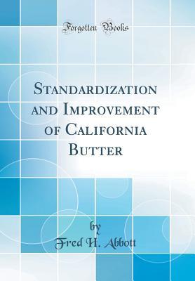 Standardization and Improvement of California Butter by Fred H Abbott ...