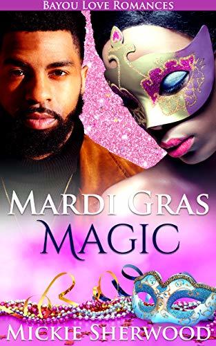 Mardi Gras Magic by Mickie Sherwood | Goodreads