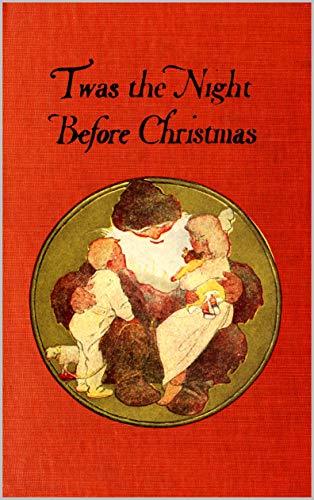 Twas The Night Before Christmas (Illustrated): A Visit from St.Nicholas ...