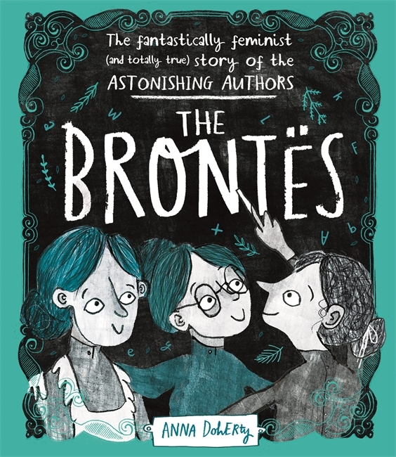 The Brontes: The Fantastically Feminist (and Totally True) Story of the ...