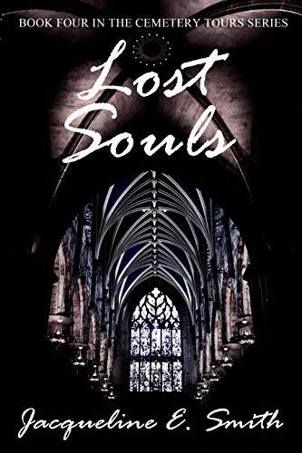 Lost Souls (Cemetery Tours #4) by Jacqueline E. Smith | Goodreads