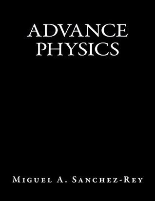 Advance Physics by Miguel A. Sanchez-Rey | Goodreads