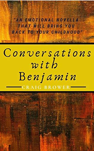 Conversations With Benjamin: A Small Town Fiction Story by Craig Brower ...