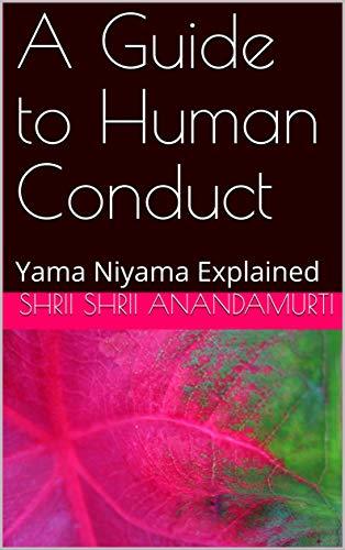 A Guide to Human Conduct: Yama Niyama Explained by Shrii Shrii ...