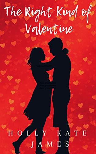 The Right Kind of Valentine by Holly Kate James | Goodreads
