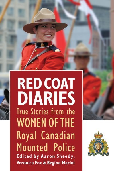 Red Coat Diaries: True stories from the women of the Royal Canadian ...