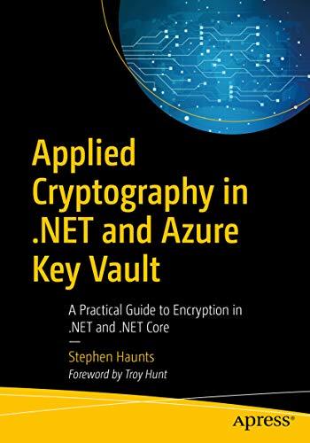 Applied Cryptography in .NET and Azure Key Vault: A Practical Guide to ...