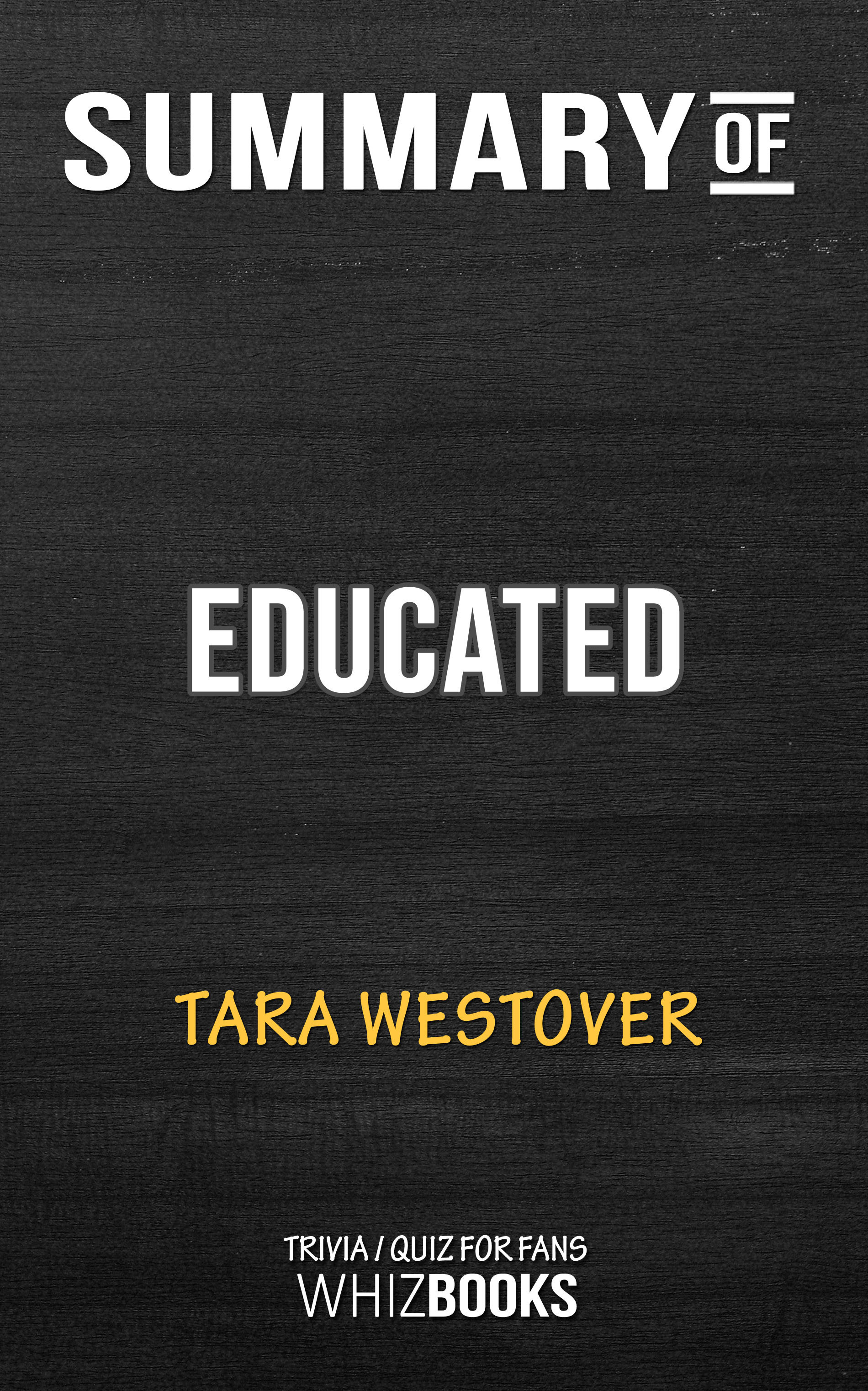 Summary of Educated: A Memoir: Trivia/Quiz for Fans by Whiz Books ...