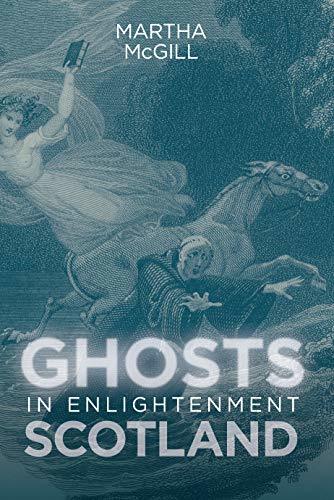 Ghosts in Enlightenment Scotland by Martha McGill | Goodreads