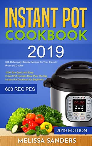 600 Instant Pot Cookbook for Beginners: 600 Quick, Easy, Healthy and ...