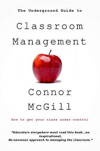 The Underground Guide to Classroom Management by Connor McGill | Goodreads