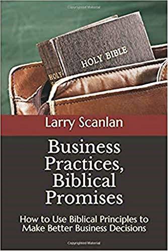 Business Practices, Biblical Promises: How to Use Biblical Principles ...