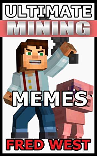 Ultimate Mining Memes: The Very Best Minecraft Memes In Existence by ...