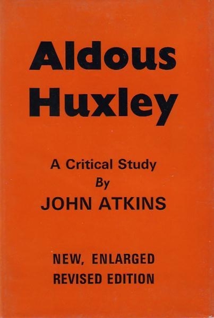 Aldous Huxley: A Literary Study by John Atkins | Goodreads