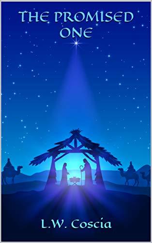 The Promised One: The journey of Jesus and His earthly parents in the ...