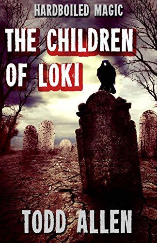 The Children of Loki by Todd Allen | Goodreads