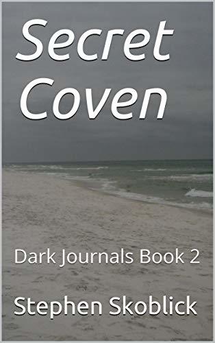 Secret Coven: Dark Journals book 2 by Stephen Skoblick | Goodreads