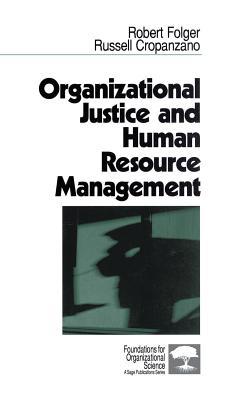 Organizational Justice and Human Resource Management by Robert Folger ...